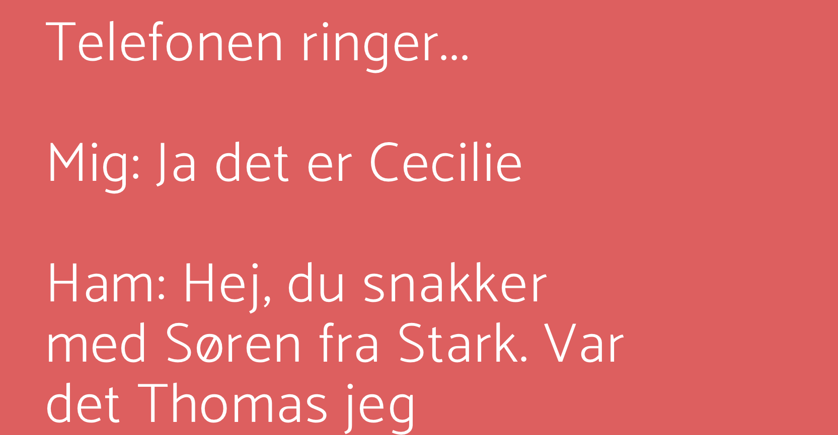 Telefonen ringer...Mig: Ja det... - Jodelgrin.dk